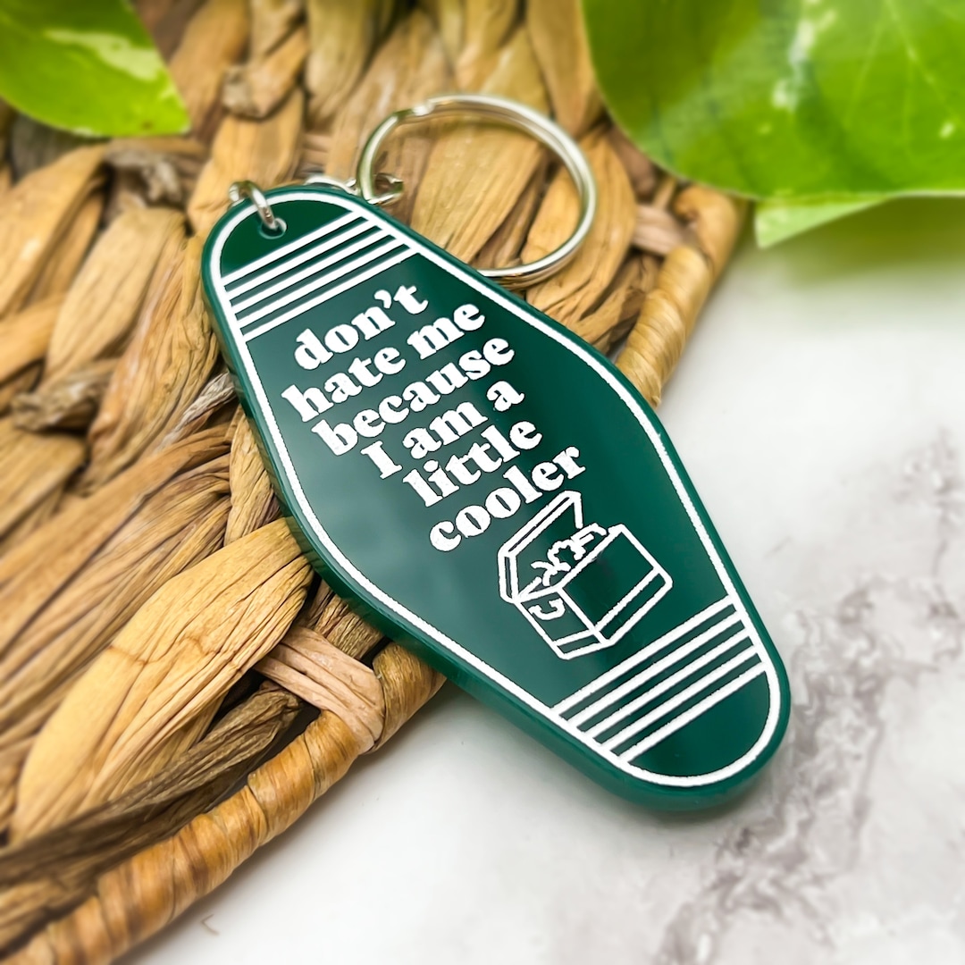 Don't Hate Me Because I'm a Little Cooler, Retro Motel Keychain, Funny ...