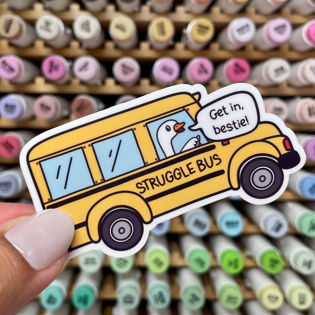 Struggle Bus Funny Goose Sticker Bestie Sticker Gift - Etsy