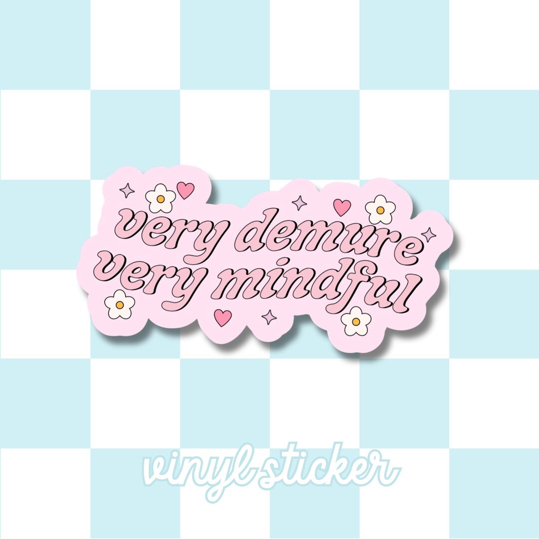 Very Demure Very Mindful Sticker | Feminine Aesthetic Vinyl Sticker ...