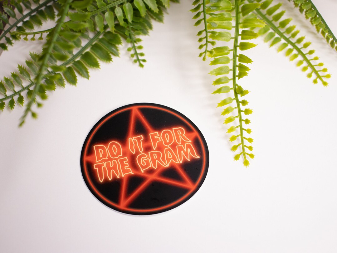 Do It for the Gram Circle Sticker Metal Punk Rock & Roll Satanic Neon ...