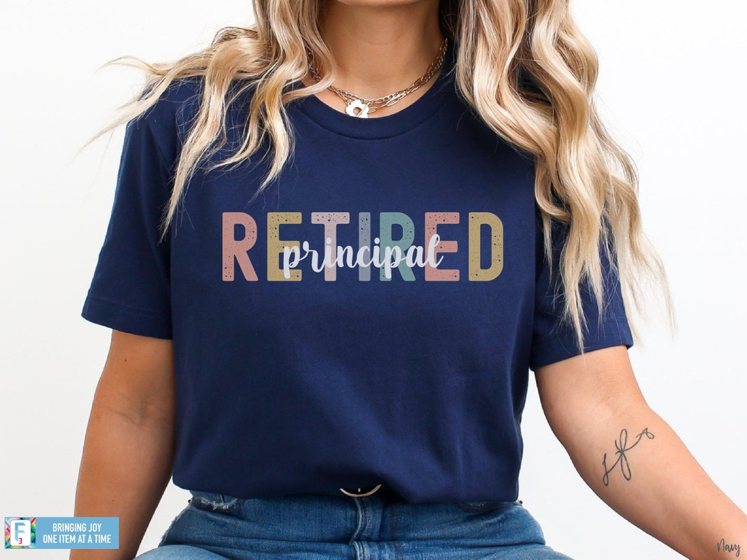 Retired Principal Shirt Retired School Principal Gift for Principal ...