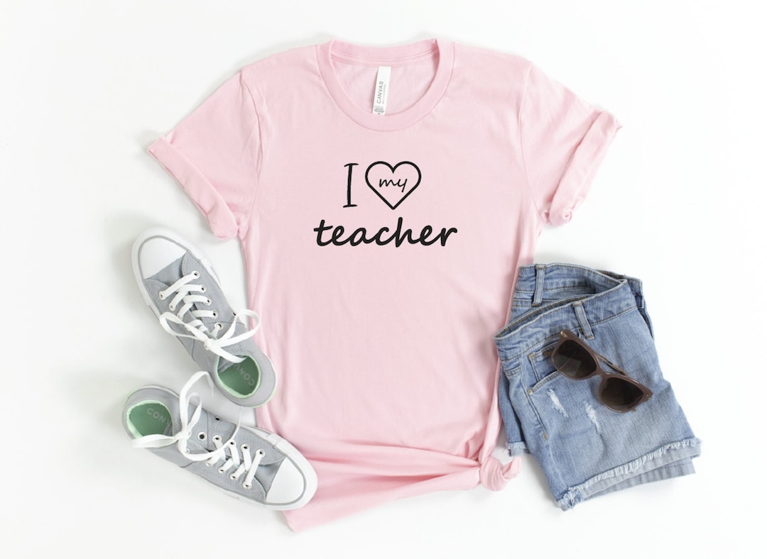 I Love My Teacher Shirt, Teacher's Day Gift, Favorite Teacher T-shirt ...