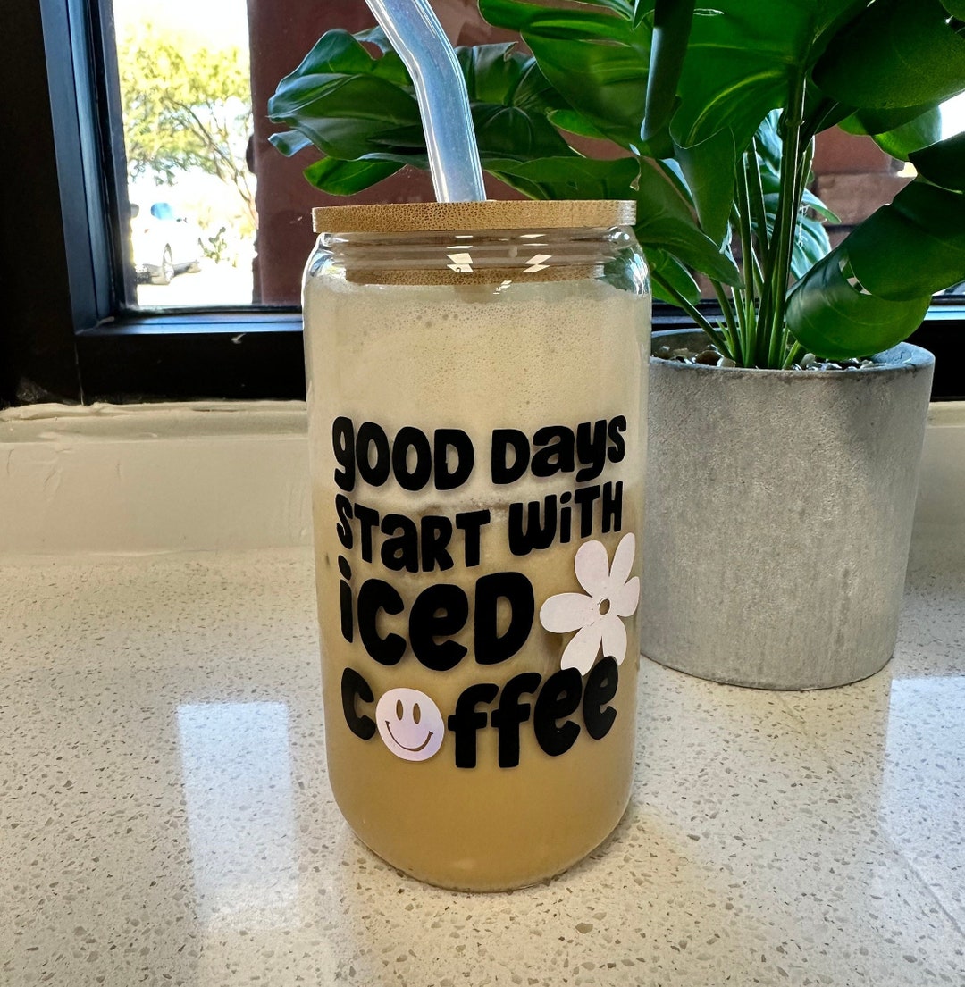 Holo Iced Coffee Glass Good Days Start With Coffee Cute Coffee Glasses ...