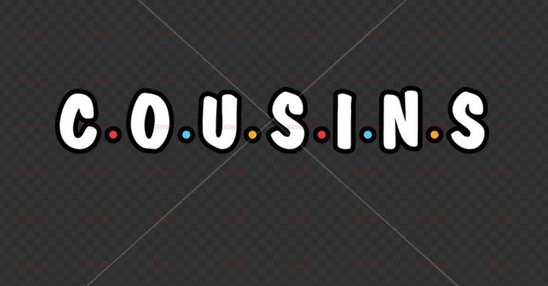 Cousins, Cousins SVG Vector Cut and PNG Transparent Background, Instant ...