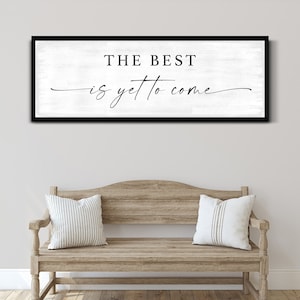The Best is yet to Come Sign Inspirational Home Decor Motivational Wall ...