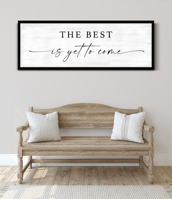 The Best is yet to Come Sign Inspirational Home Decor Motivational Wall Art Spiritual Home Decor House Gift Bedroom Sign Huge Canvas Etsy Canada