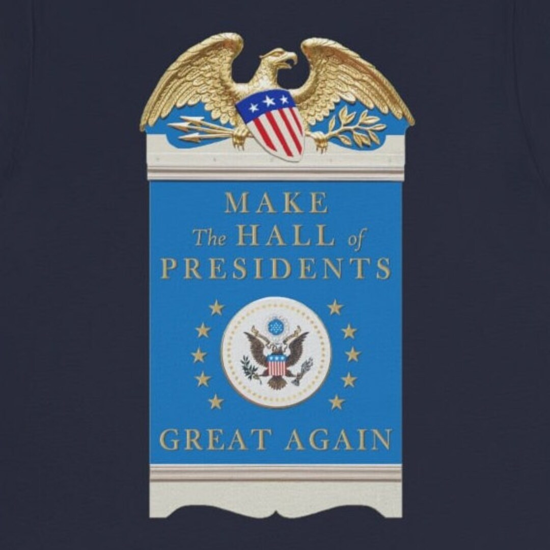 Make Hall of Presidents Great Again - Etsy