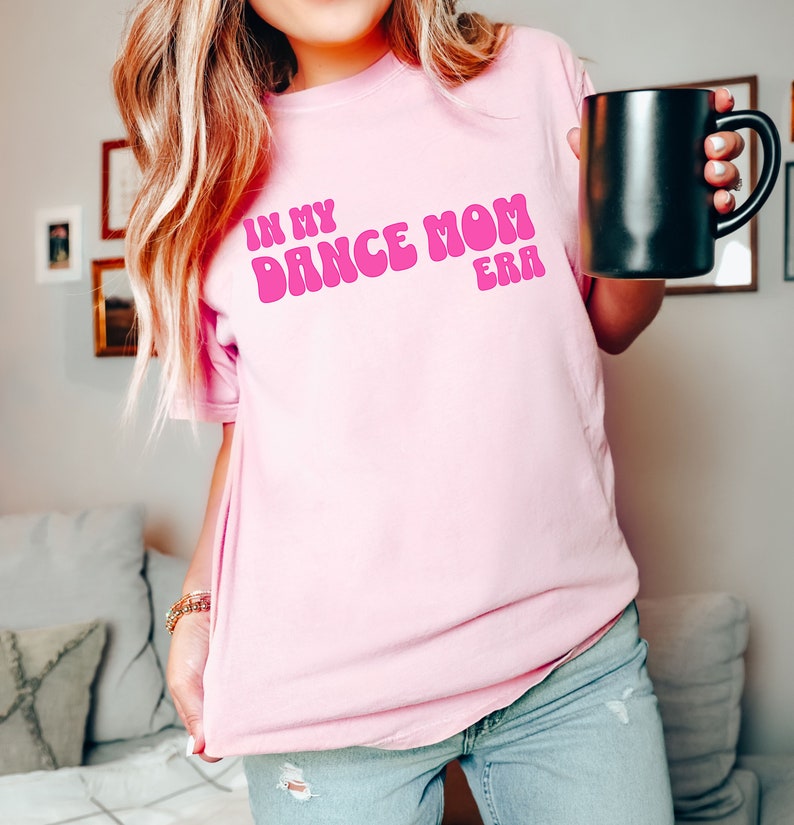 In My Dance Mom Era Shirt Dance Mom Shirt Dance Mom Gift Mom - Etsy