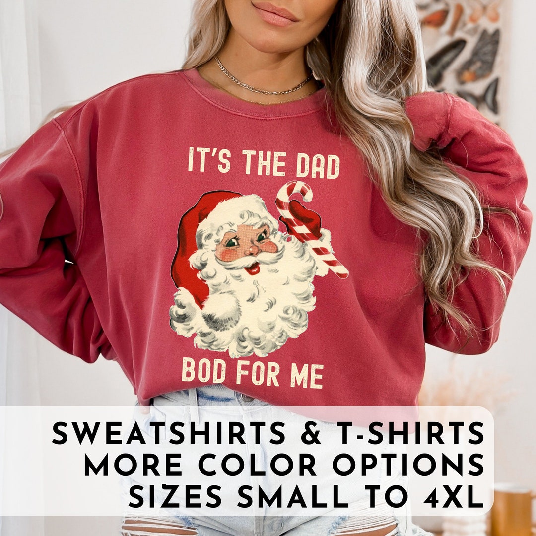 Retro Santa Sweatshirt It's the Dad Bod for Me | Vintage Look Santa ...