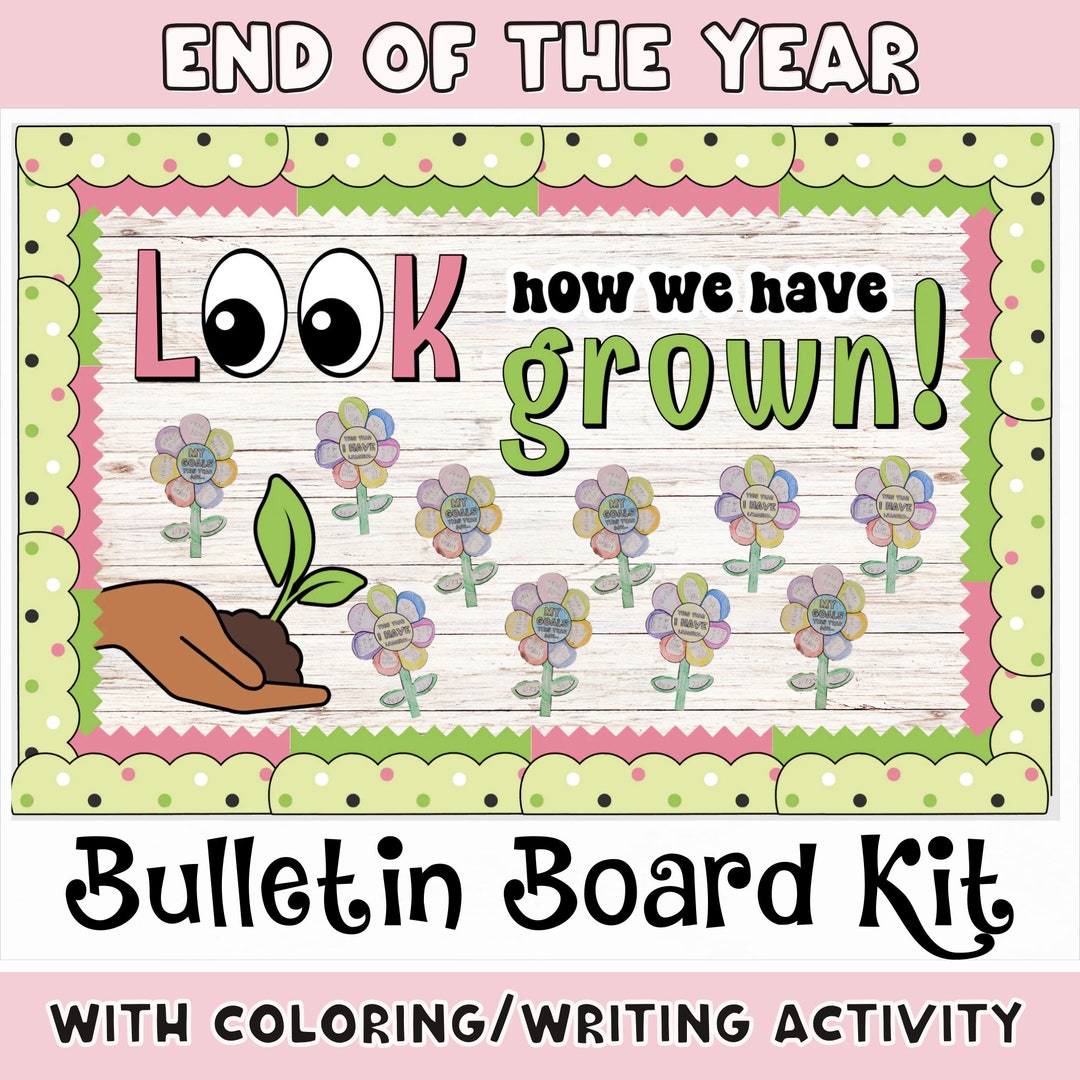 End of the Year Bulletin Board Kit | Look How We Have Grown Bulletin ...