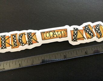 Kick Todays Ass - Etsy