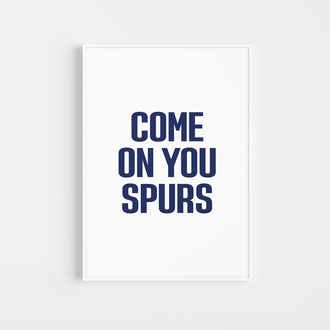 Tottenham Hotspur come on You Spurs Chant Poster Valentines Gifts for ...