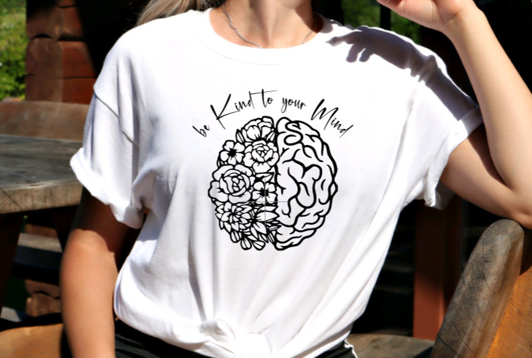 Be Kind to Your Mind Shirt. Mental Health Matters - Etsy