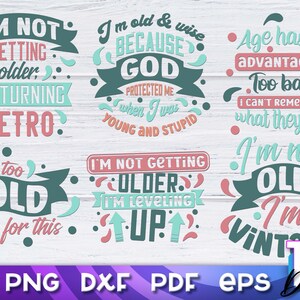 Getting Olders SVG Bundle | Getting Old Funny Quotes V. 1 - Etsy