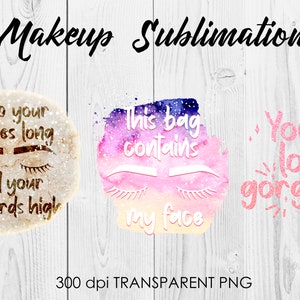 Makeup Sublimation | Makeup PNG Design | Woman Quotes Sublimation - Etsy