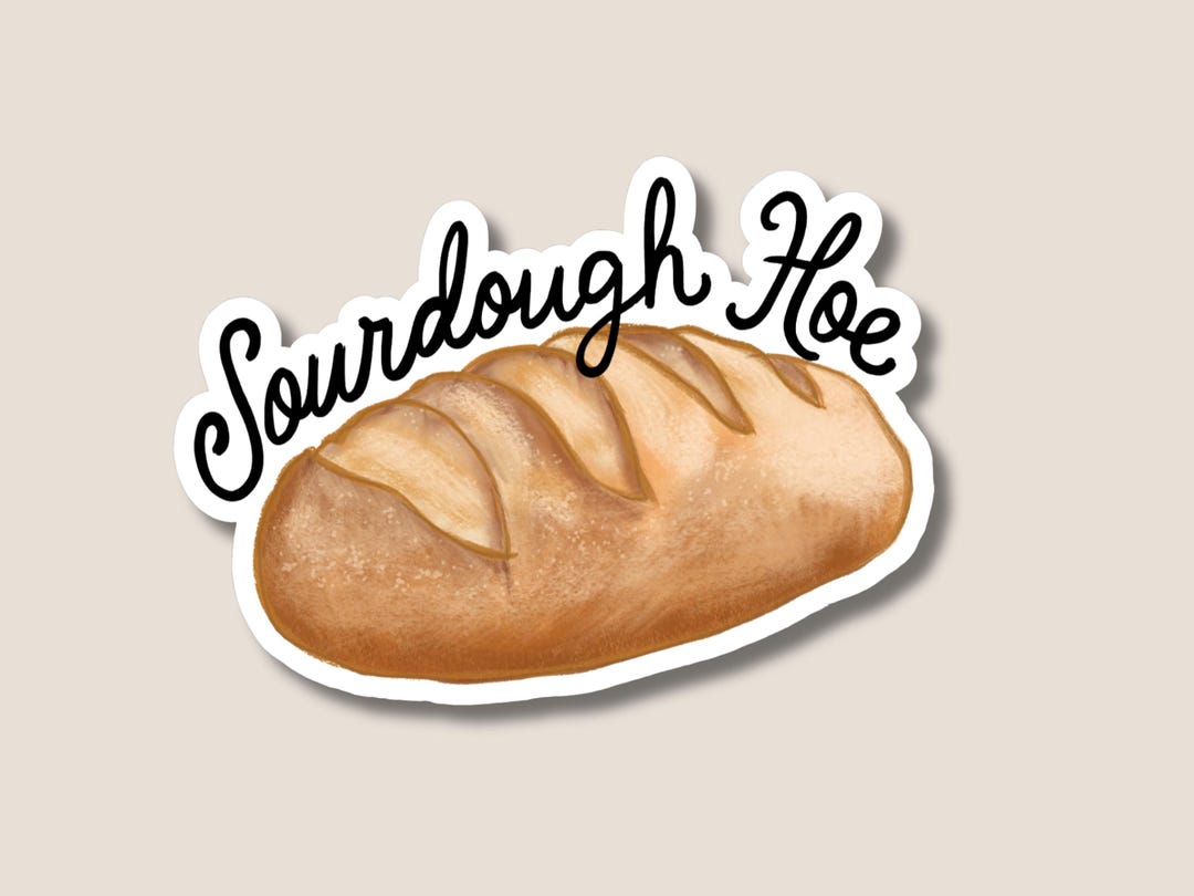 Sourdough Hoe Sticker, Sourdough Sticker, Sourdough Starter, Bread ...