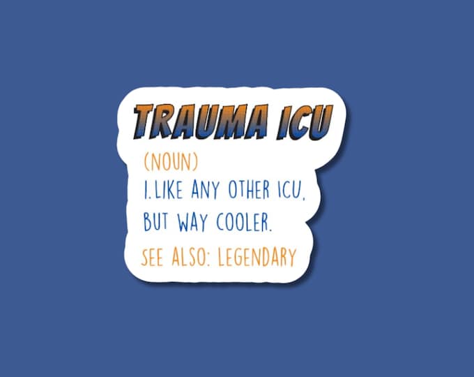 Trauma Icu Sticker, Trauma Tech Sticker, Trauma Physician Gift, Trauma ...
