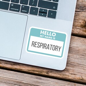 Respiratory Sticker, Hello My Name is Respiratory Sticker, Respiratory ...
