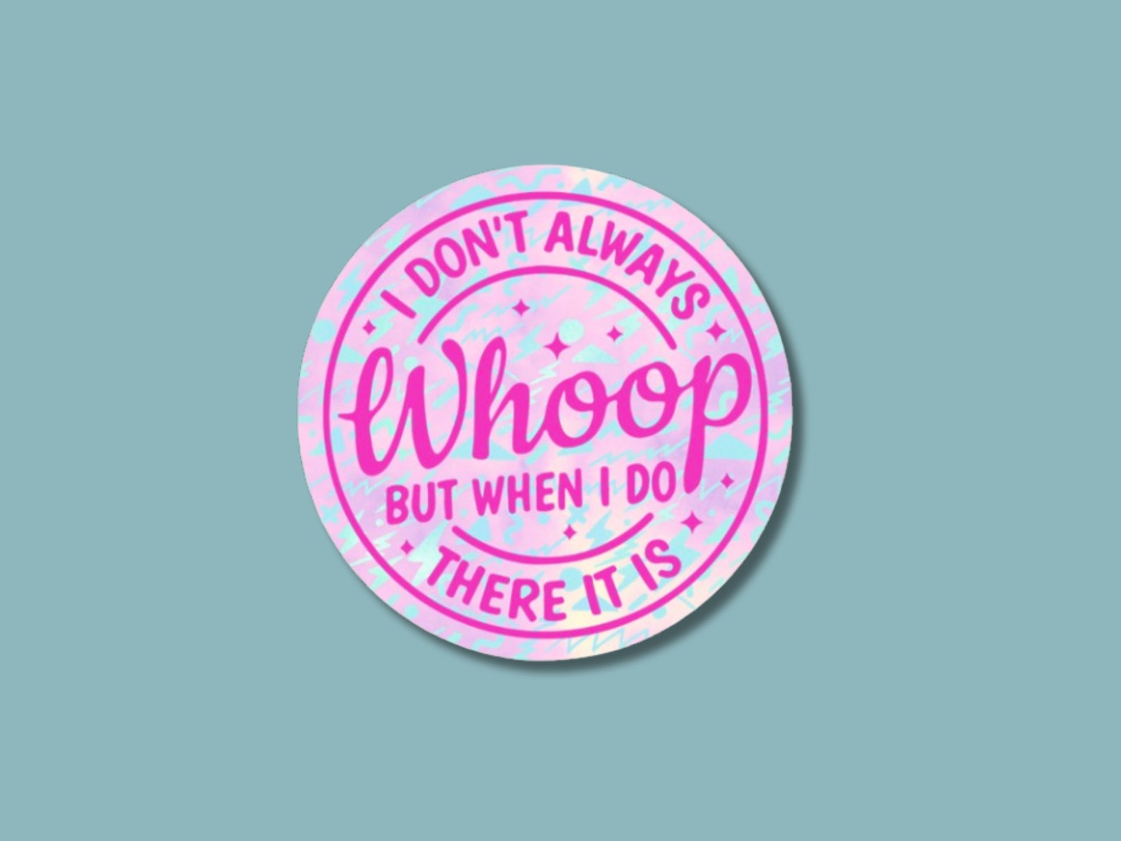 I Don't Always Whoop but When I Do There It is Sticker, 90's Sticker ...
