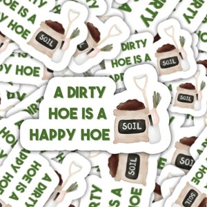 A Dirty Hoe is a Happy Hoe Sticker, Plant Sticker for Water Bottle ...