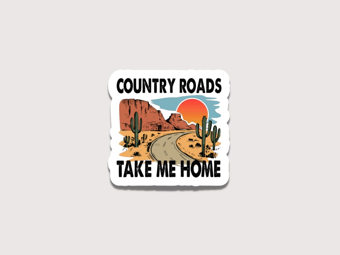 Country Roads Take Me Home Sticker Sticker for Laptop Water - Etsy