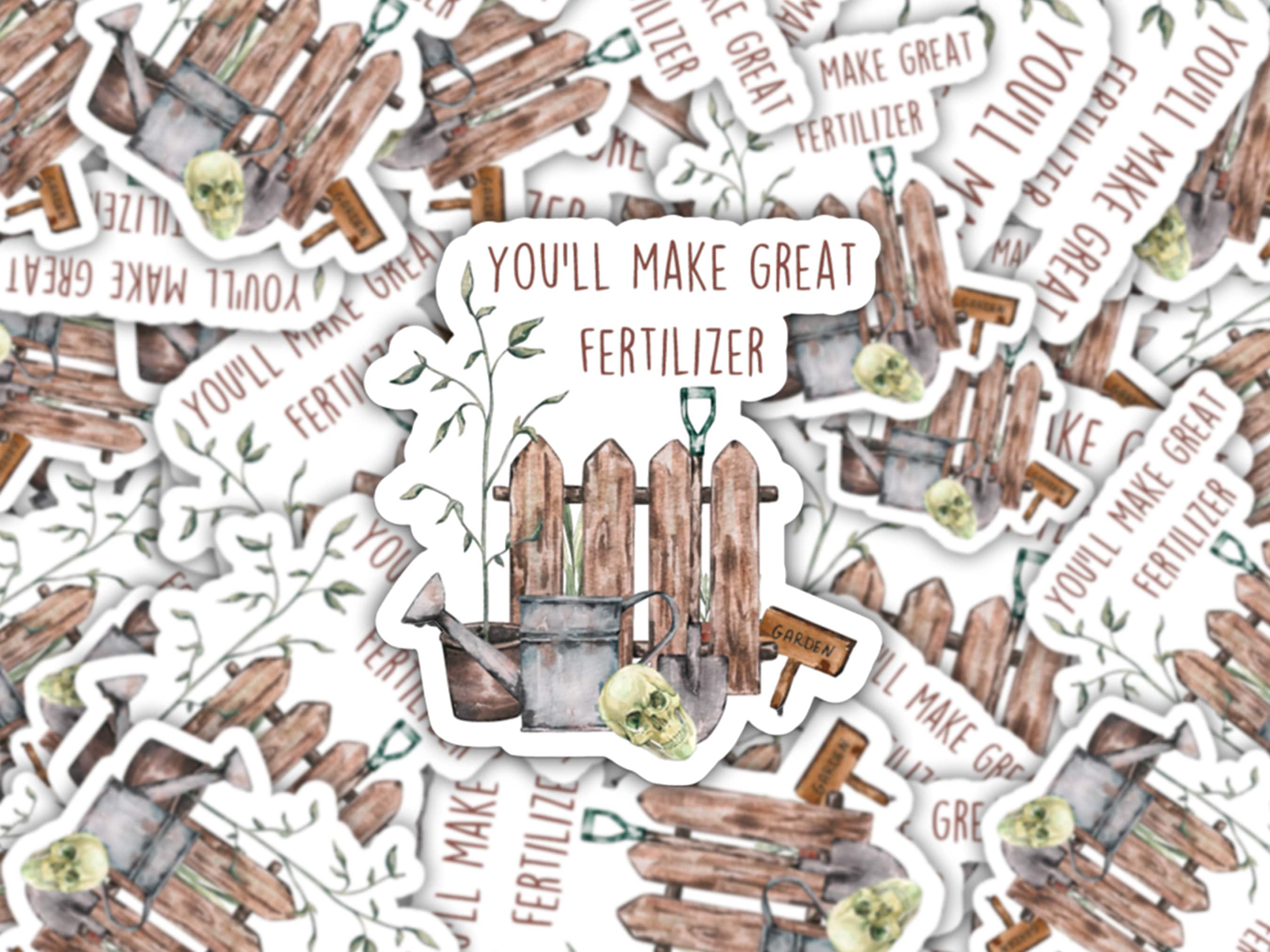 You'll Make Great Fertilizer, Plants Sticker, Plant Gifts, Plant ...