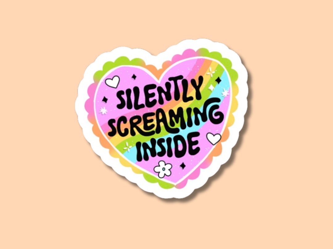 Silenty Screaming Inside Sticker, Funny Stickers for Friends, Rainbow ...