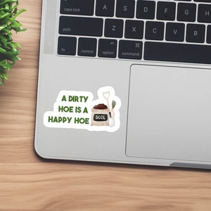 A Dirty Hoe is a Happy Hoe Sticker, Plant Sticker for Water Bottle ...