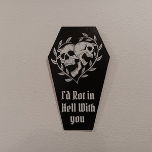 I’d Rot in Hell With You | Coffin Decor | Wall Decor | Black Decor ...