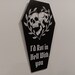 Id Rot in Hell With You Coffin Decor Wall Decor Black Decor Gothic Home ...