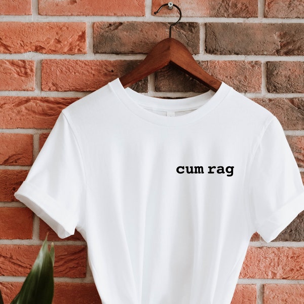 Cum Rag T Shirt - Etsy
