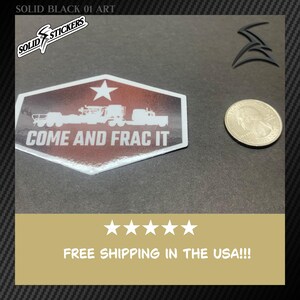 Oilfield Come and Frac It Vinyl Sticker Oilfield Hard Hat Sticker Oil ...