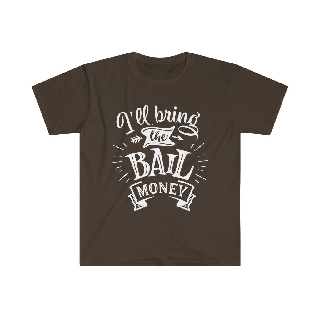 I'll Bring the Bail Money Funny Group Friends Tees 4 of - Etsy