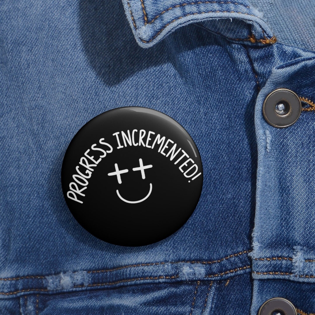 Progress Incremented Funny Coding Pin Button, Small Gift for Programmer ...