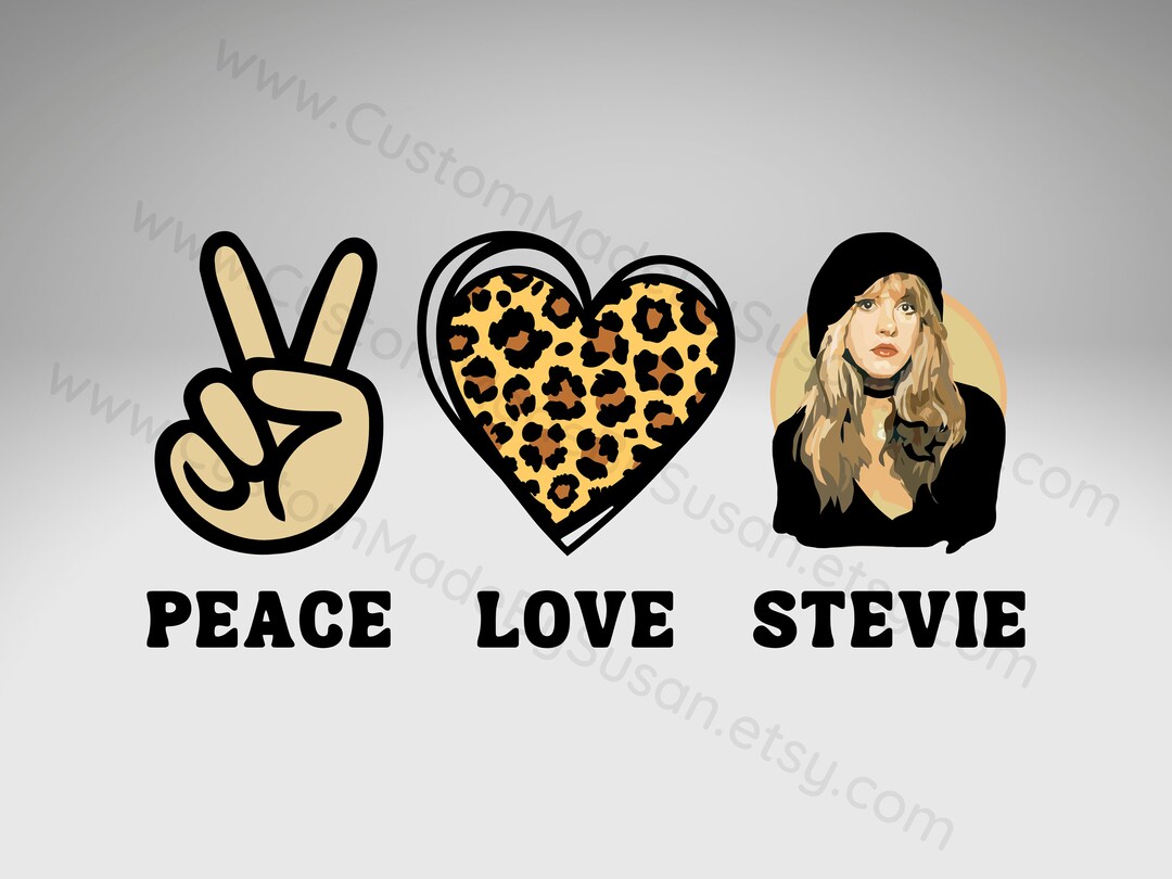 DIGITAL FILE Peace, Love, Stevie Nicks Jpg, Pdf, Png, Psd, Svg High ...
