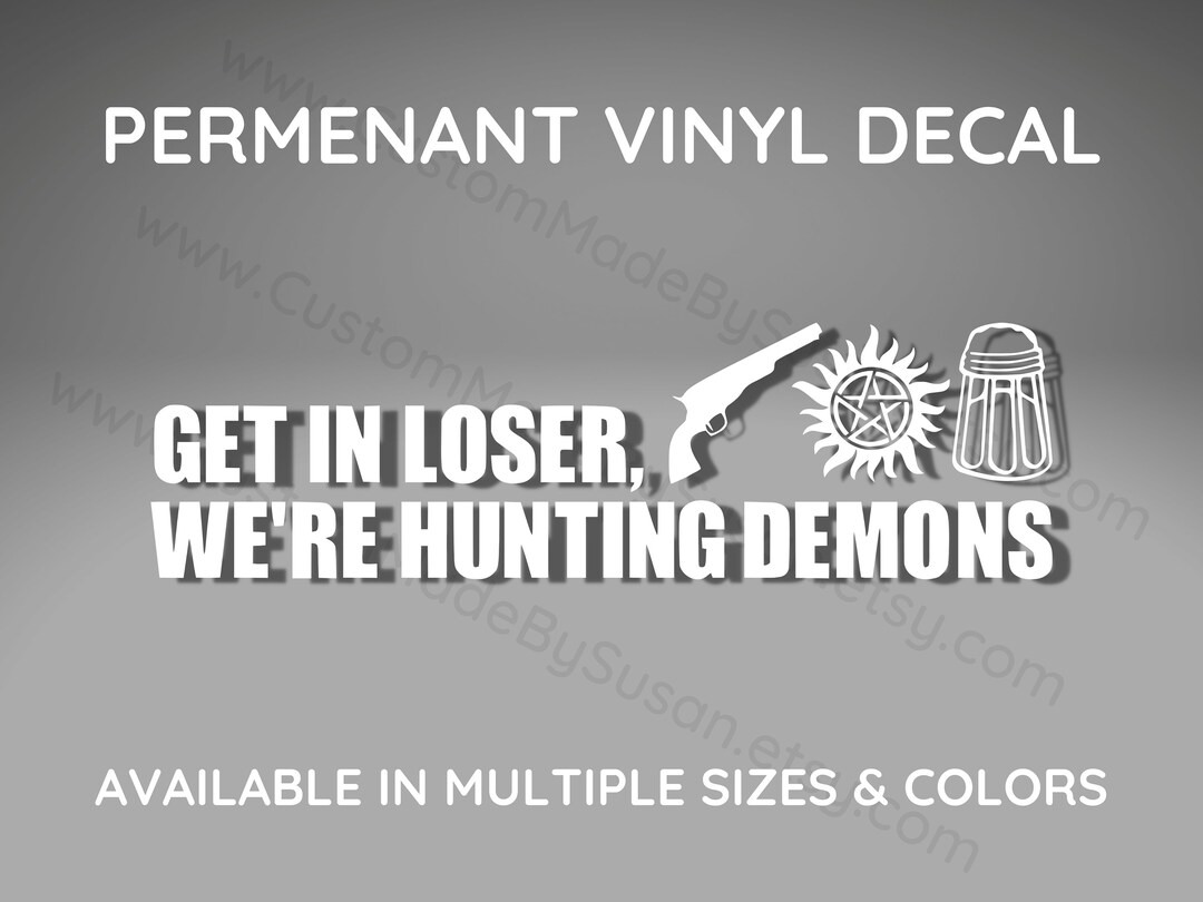 VINYL DECAL SPN, Get in Loser, Hunting Waterproof, Outdoor, Permanent ...