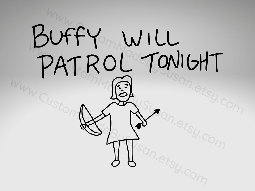DIGITAL FILE - Buffy Will Patrol Tonight - Jpg, Pdf, Png, Psd, Svg ...