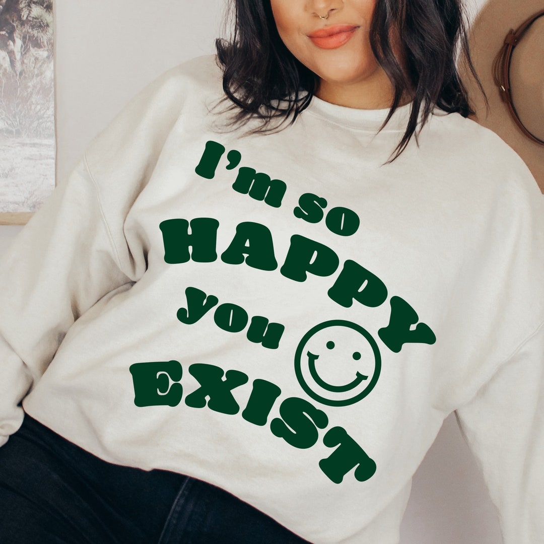 I'm so Happy You Exist PNG, Print on Demand PNG, Emerald Green ...