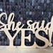 She Said Yes Wood Sign: Engagement Party Backdrop - Etsy