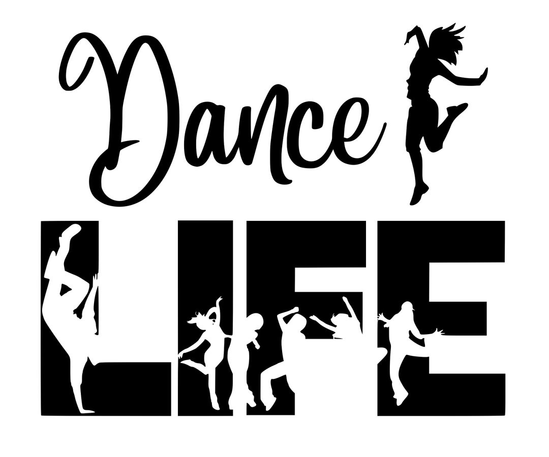 Dance LIFE SVG Cutting Cut File for the Cricut - Etsy