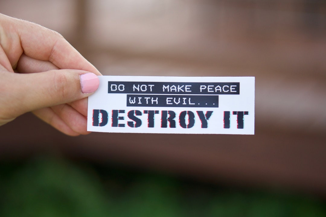 Do Not Make Peace With Evil, Destroy It - Christian Vinyl Sticker - Etsy