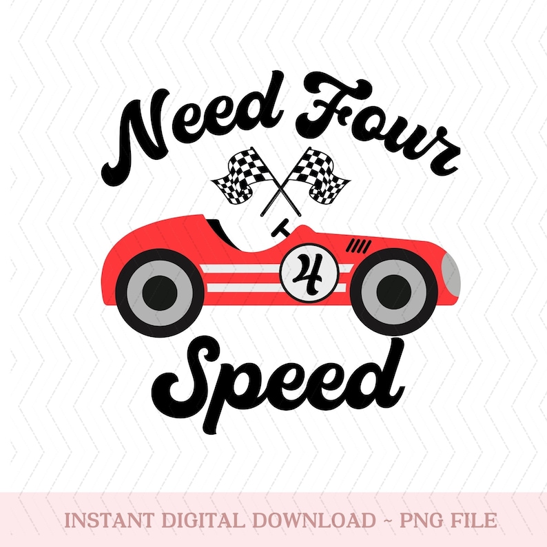 Need Four Speed Birthday Png 4th Race Car Birthday Png Cars - Etsy