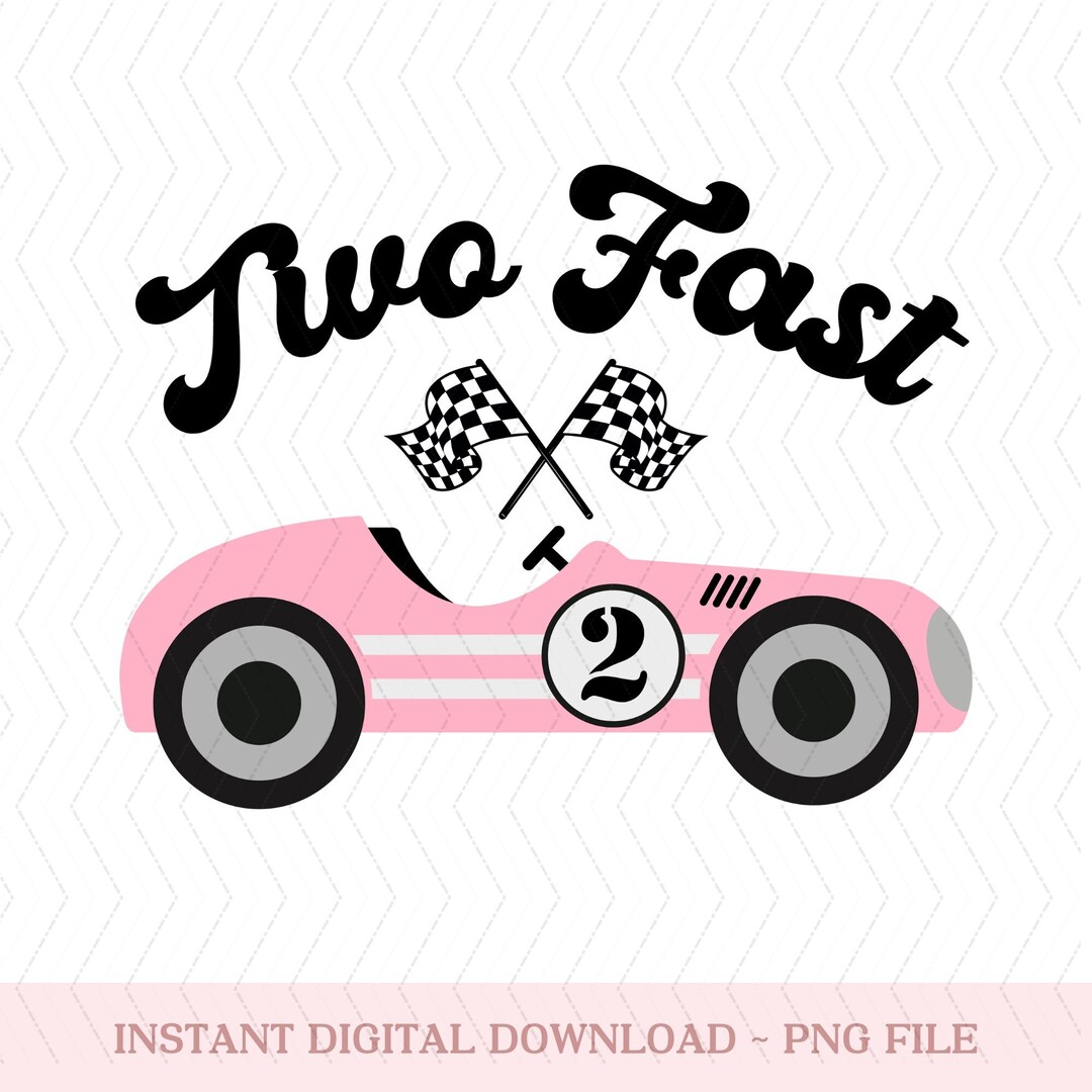 Pink Car Two Fast Birthday PNG, Pink Race Car Birthday Png, 2nd ...