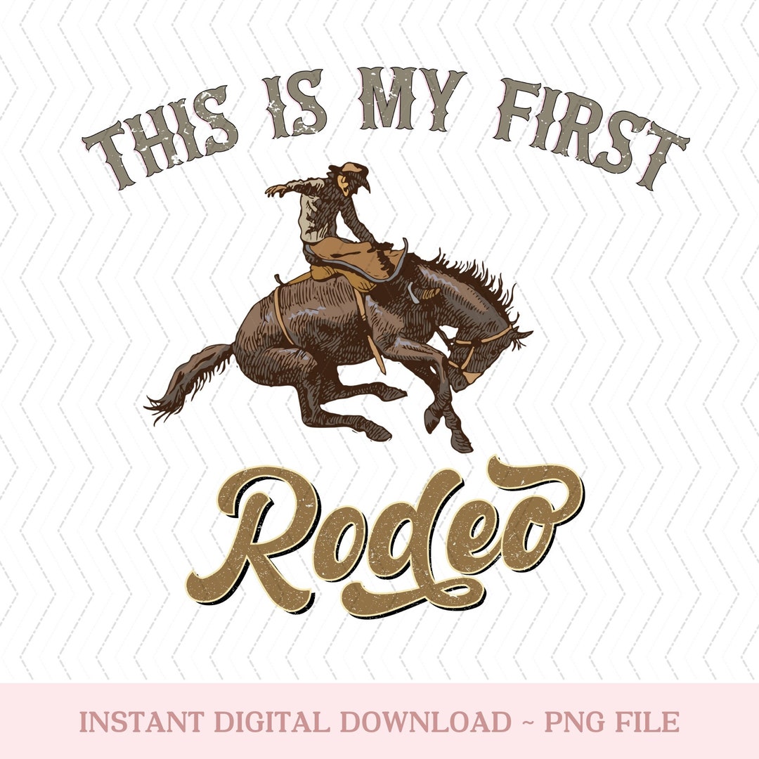 My First Rodeo Birthday PNG, Cowboy Birthday Png, Rodeo First Birthday ...