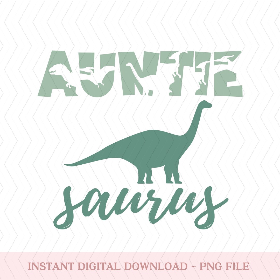 Auntie Saurus Png T-rex Auntie Png, Dinosaur Auntie Png, Auntie Saurus ...