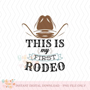 This is My First Rodeo Png Sublimation Clipart for 1st Birthday Party ...