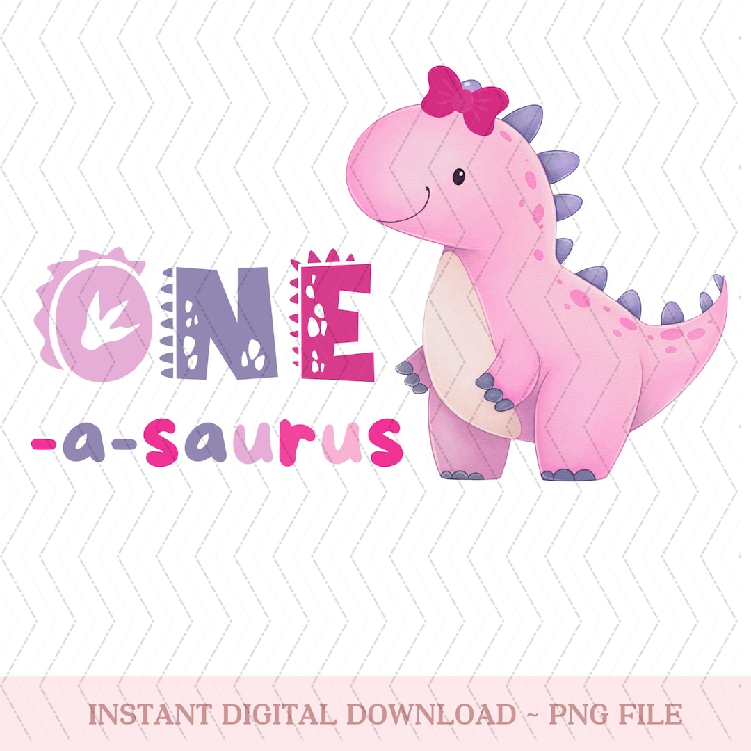 One Dinosaur Png, One-a-saurus Birthday Png, Dinosaur 1rst Birthday Png ...
