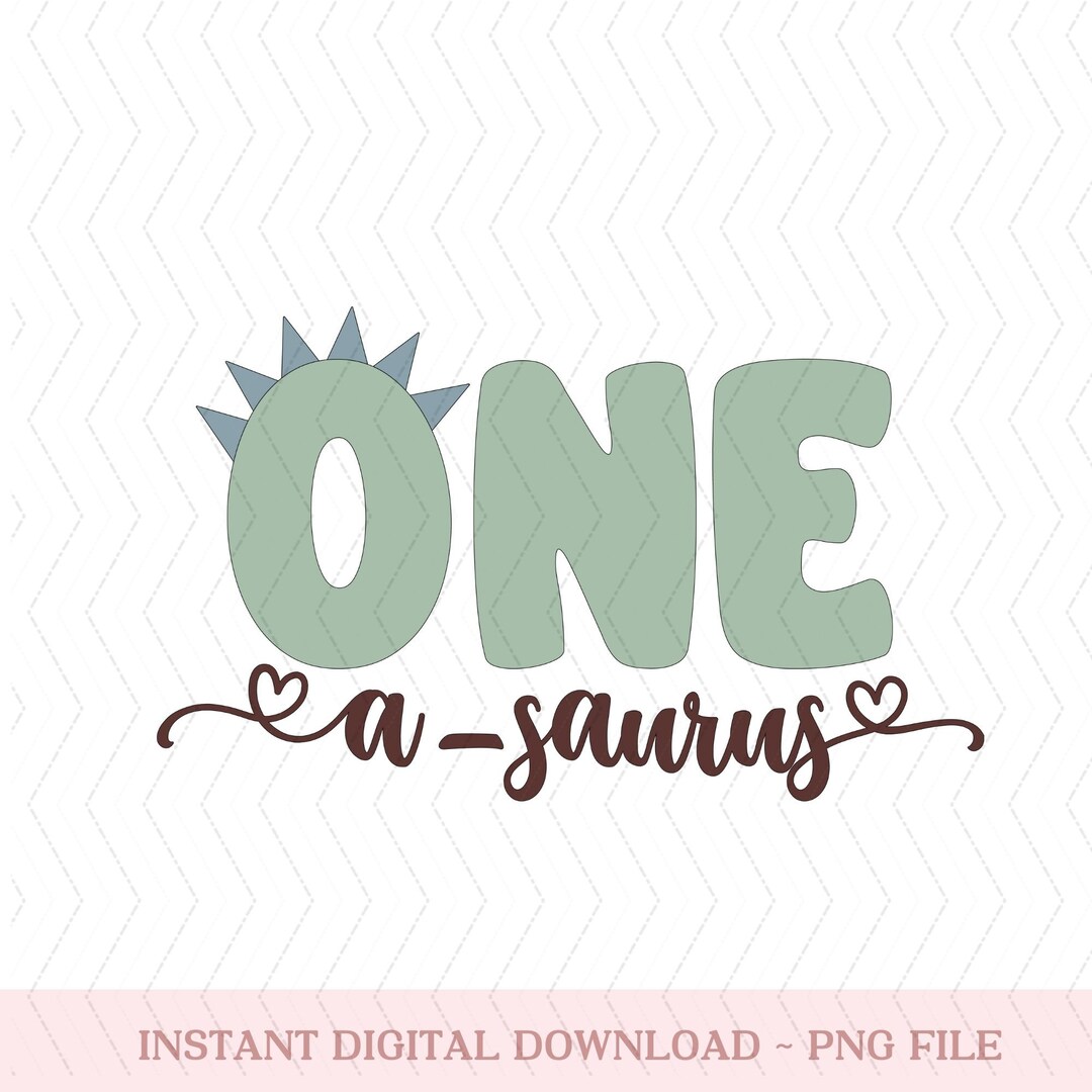 One Osaurus Png Dinosaur Birthday Png, One-o-saurus Birthday Png ...