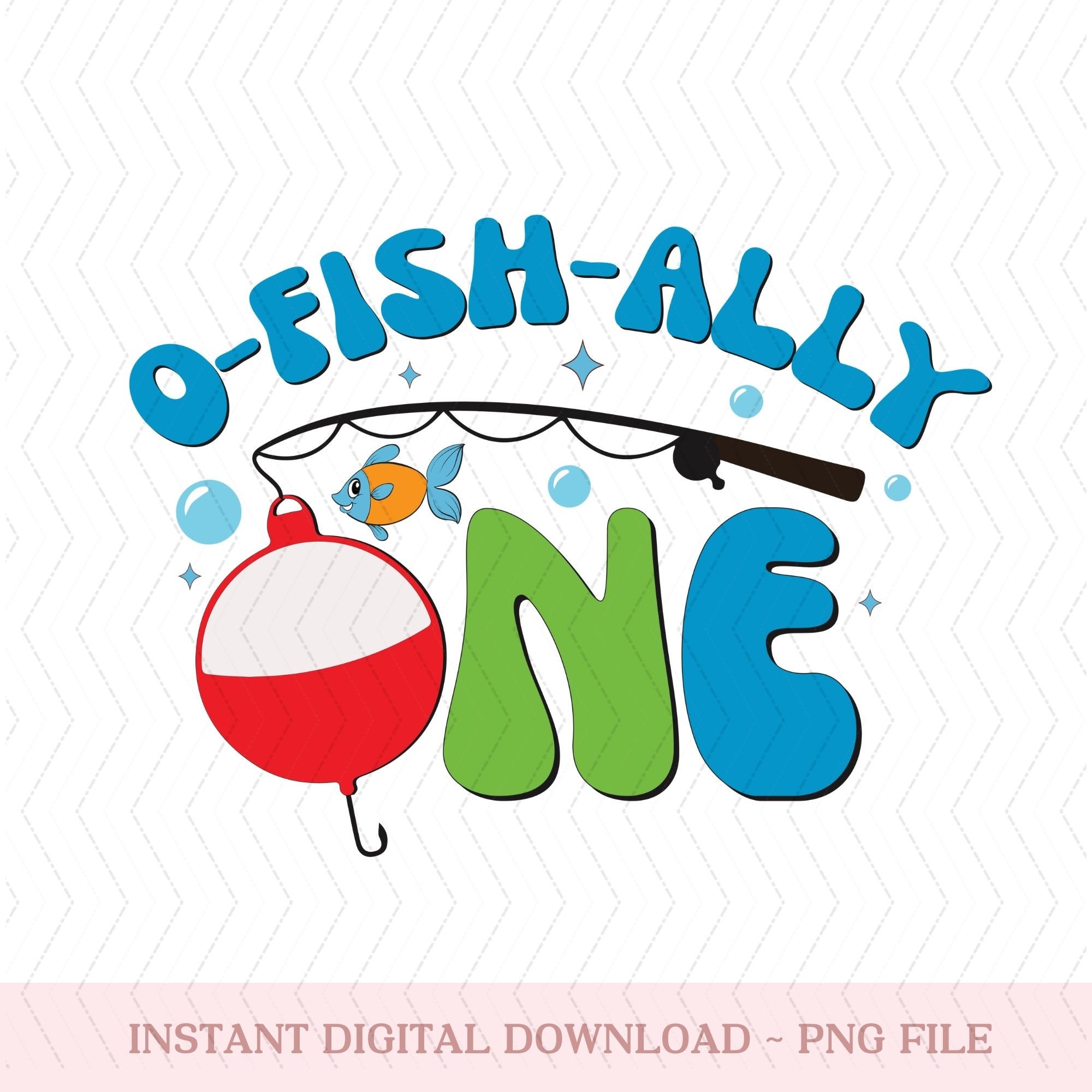 O-fish-ally One Birthday Png, Ofishally One 1st Birthday Png, Fishing ...