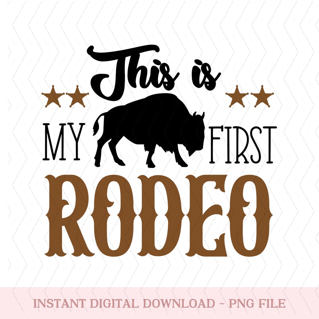 My First Rodeo Birthday Png, 1st Birthday Rodeo Png, Cowboy Birthday ...